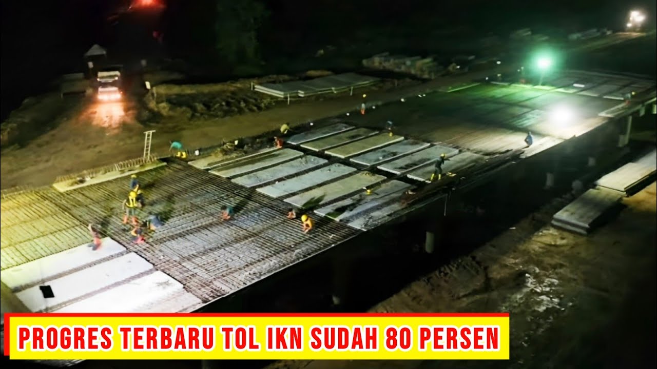 UPDATE PEMBANGUNAN TOL IKN‼️Progres Terbaru Tol IKN Segmen 3a Sudah 80 ...