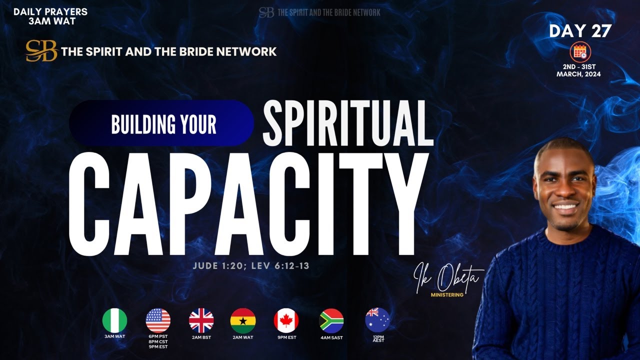 Building Your Spiritual Capacity | 1hr Prayers - Reviving Your Fire ...