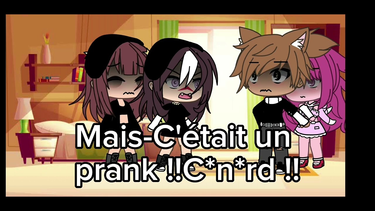 ||[😾💢]C'était un prank !![💢😾]||Gacha life||MEME/Trend||Not og (Repris ...
