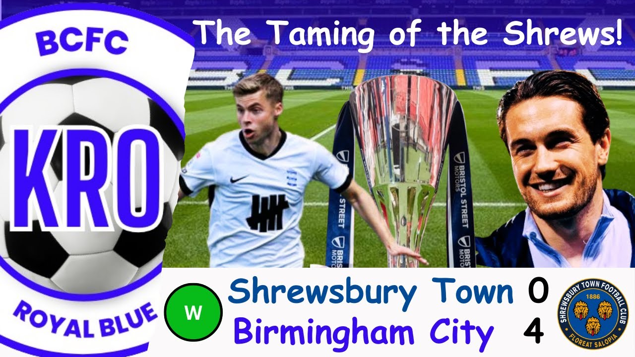 Back On the Wright Track! - Birmingham City v Shrewsbury Town (A) (BSM ...
