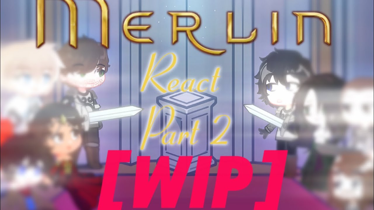 Part 2 of Merlin reacts|| WORK IN PROGRESS|| magic reveal - YouTube
