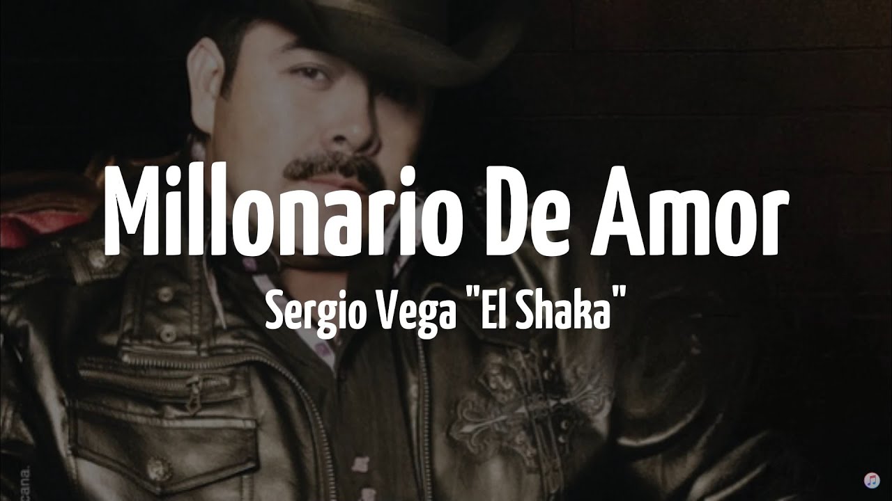 Sergio Vega - Millonario de Amor (LETRA) - YouTube