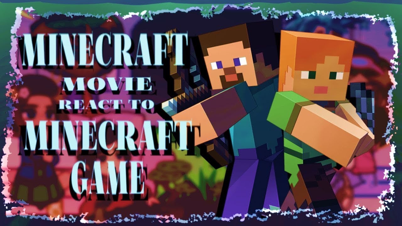 Minecraft Movie React to Minecraft Game // Gacha React // Minecraft - YouTube