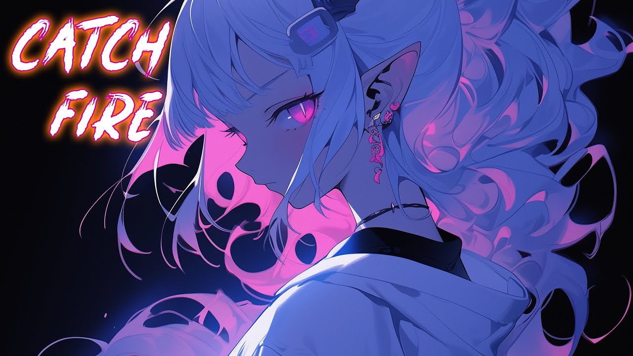 Nightcore - Catch Fire - YouTube