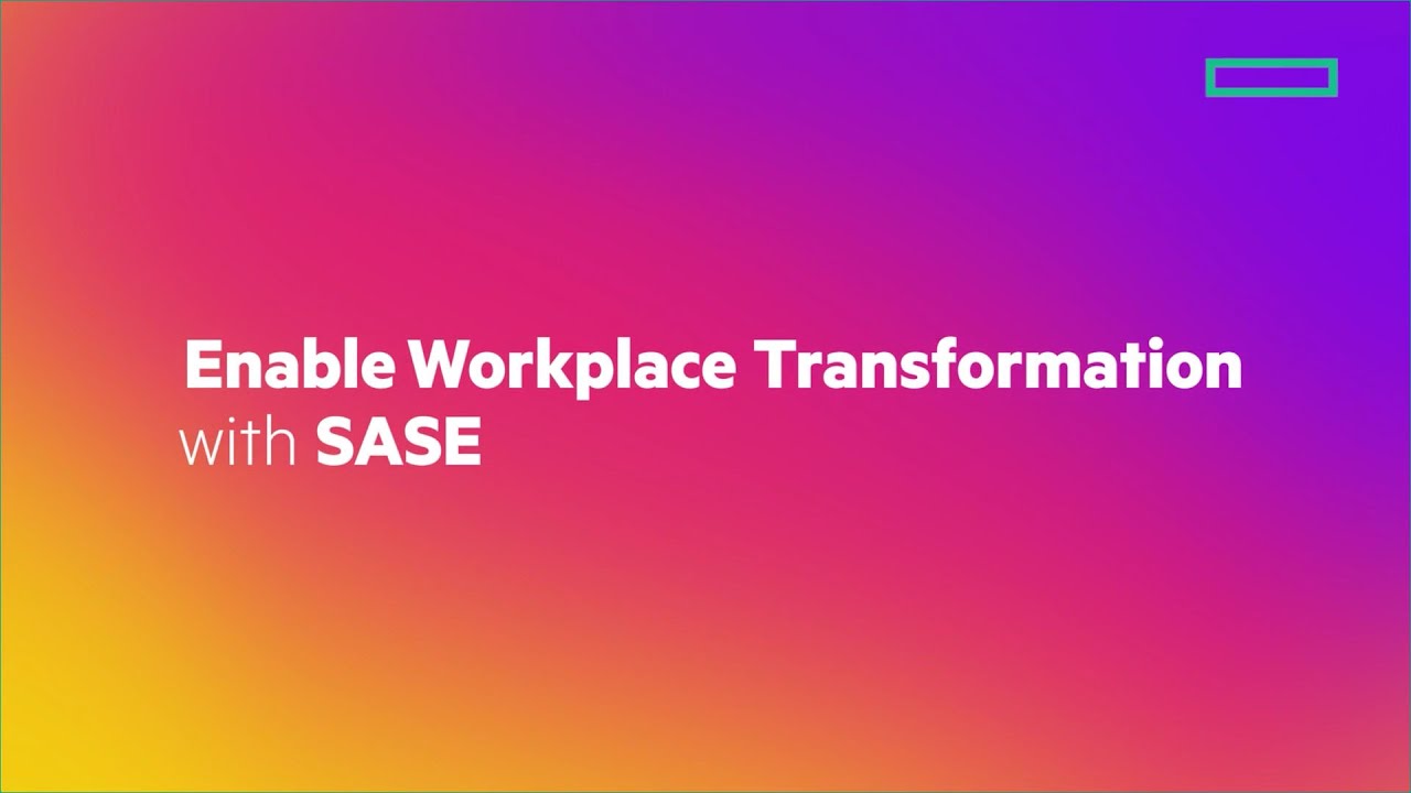 Enable Workplace Transformation with SASE - YouTube
