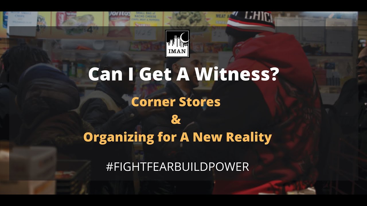 Can I Get A Witness? Corner Stores and Organizing For A New Reality ...