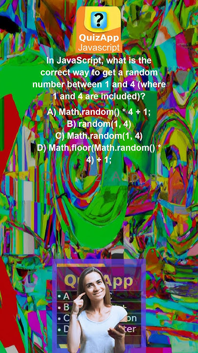 Javascript In Javascript What Is The Correct Way To Get A Random Number Between 1 And 4 Where 1
