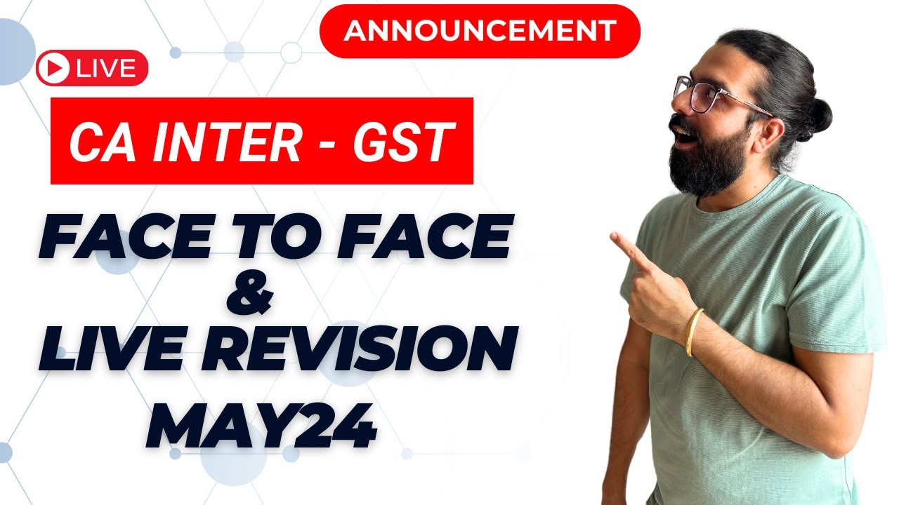 CA Intermediate Taxation GST _ Face to Face/Live Revision for May 24_CA Ramesh Soni - YouTube