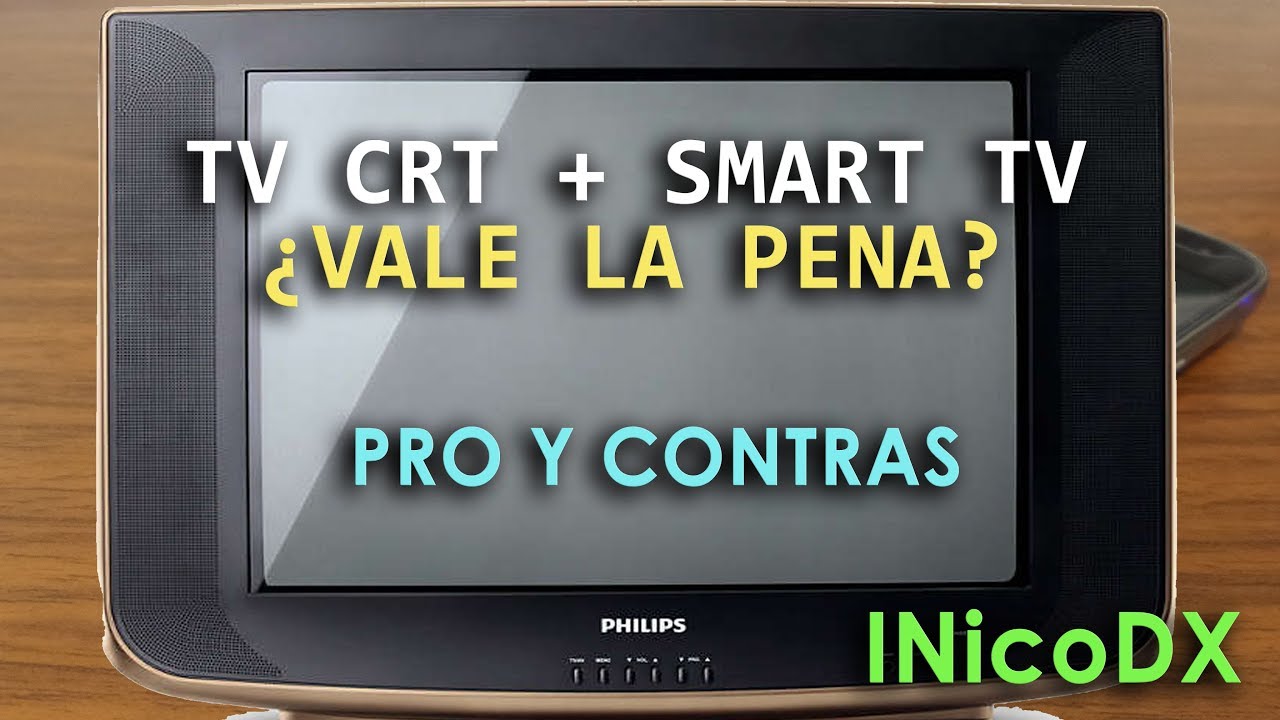 Convertir TV Crt en Smart TV: ¿Vale la pena? Pro y contras de usar un ...