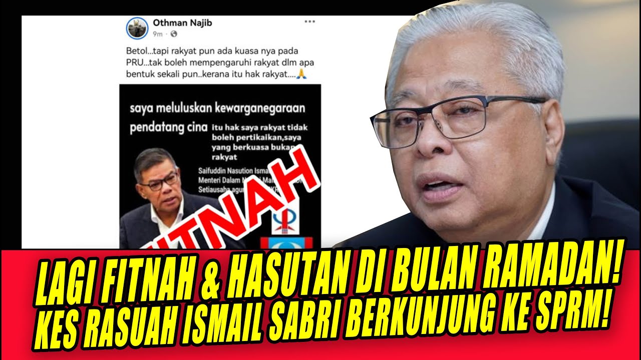LAGI FITNAH & HASUTAN DI BULAN RAMADAN! KES RASUAH ISMAIL SABRI ...