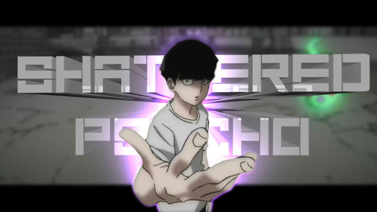 Shattered Psycho - 「Mob Psycho 100 AMV」 Burn The House Down - YouTube