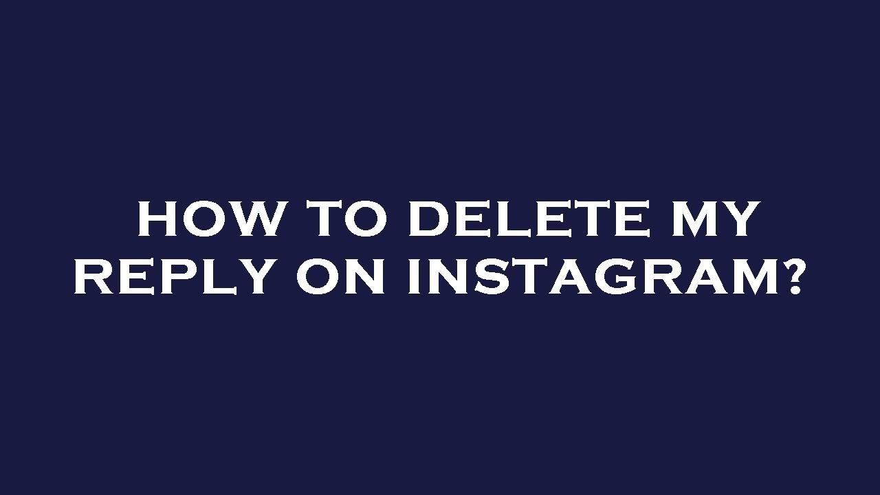 How To Delete My Reply On Instagram YouTube how-to-delete-my-reply-on-instagram-youtube