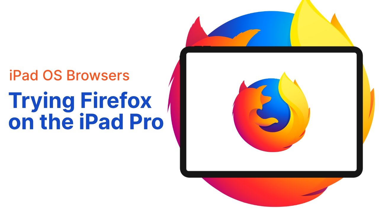 Best Browser for the iPad Pro EP 8: Firefox for the iPad Pro - YouTube