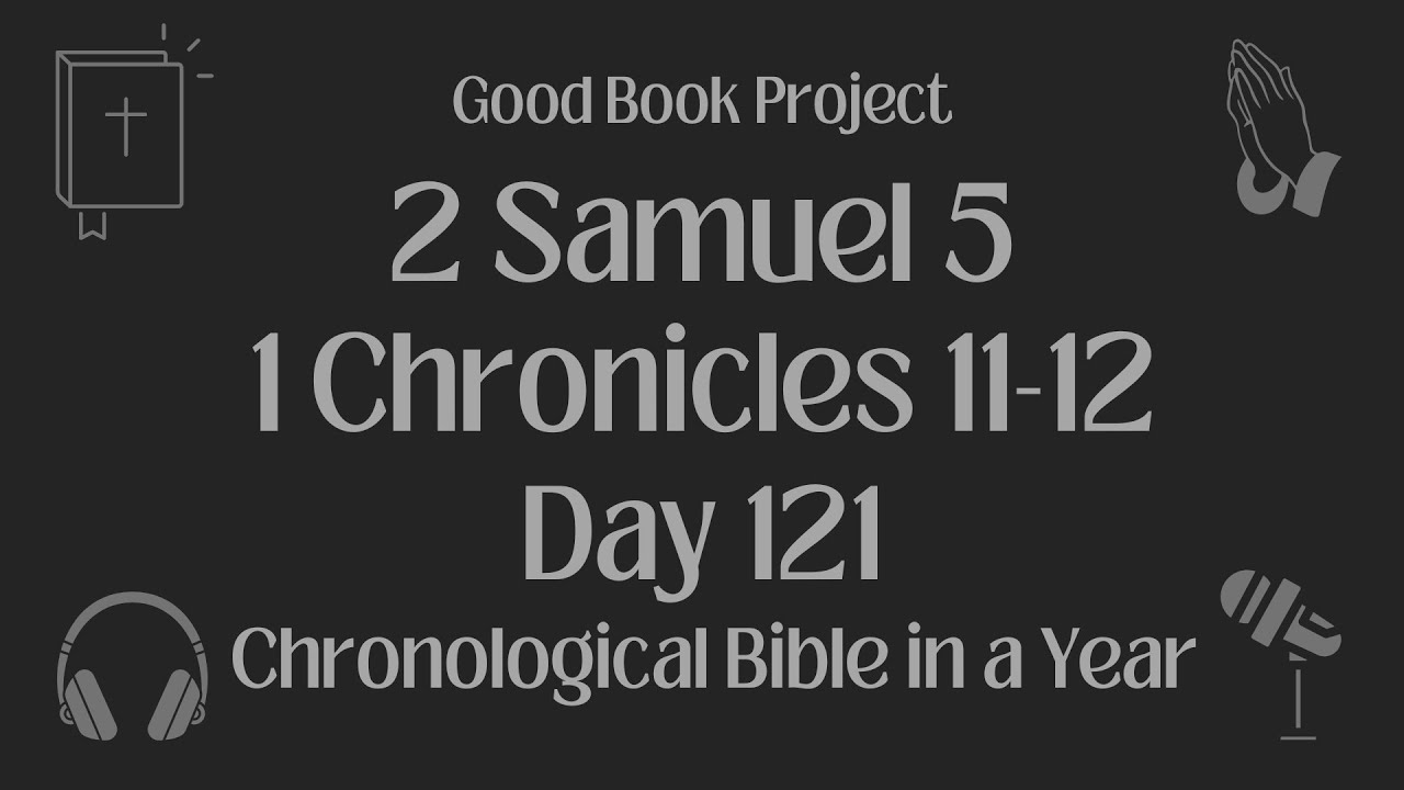 Chronological Bible In A Year 2023 May 1 Day 121 2 Samuel 5 1