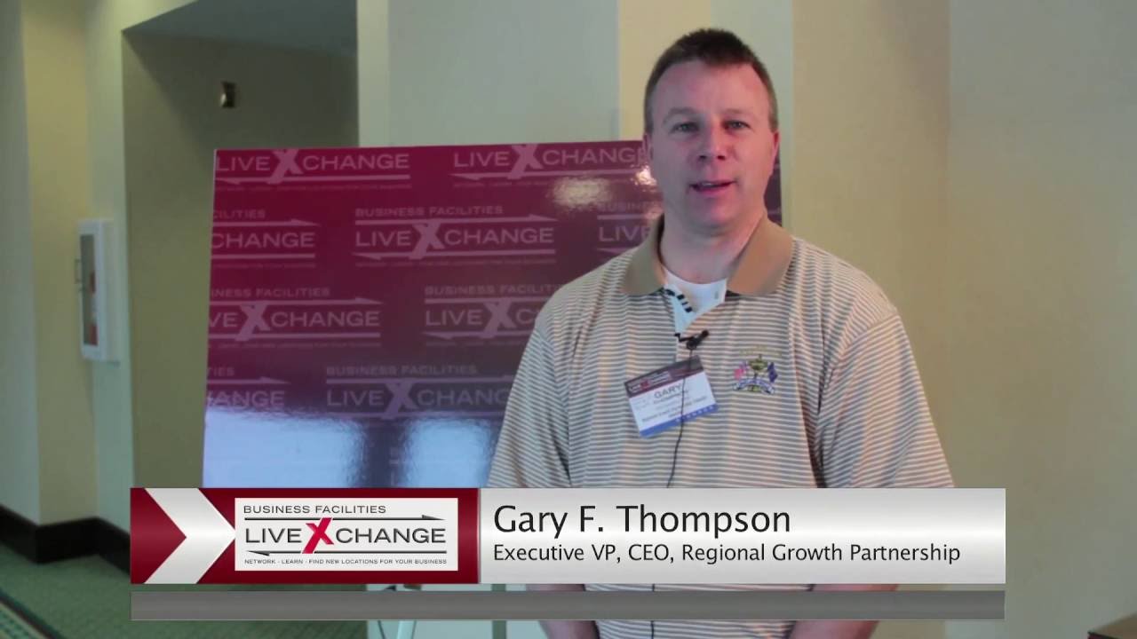 Business Facilities LiveXchange: Gary Thompson - Regional Growth ...