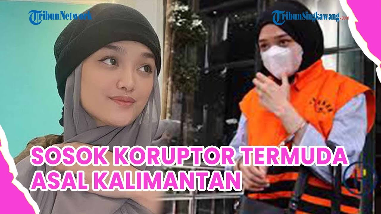 Sosok Nur Afifah Balqis, Koruptor Termuda asal Kalimantan! - YouTube