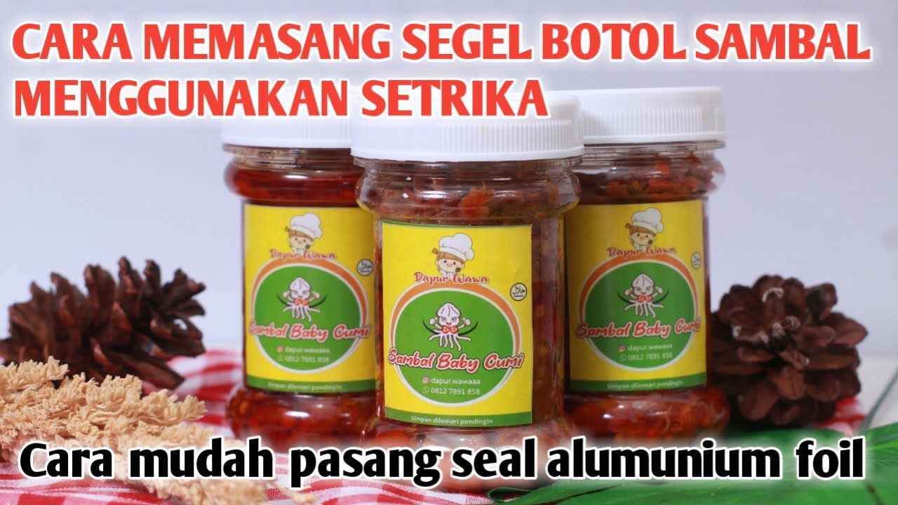 Cara memasang segel botol sambal menggunakan setrika | Cara memasang ...