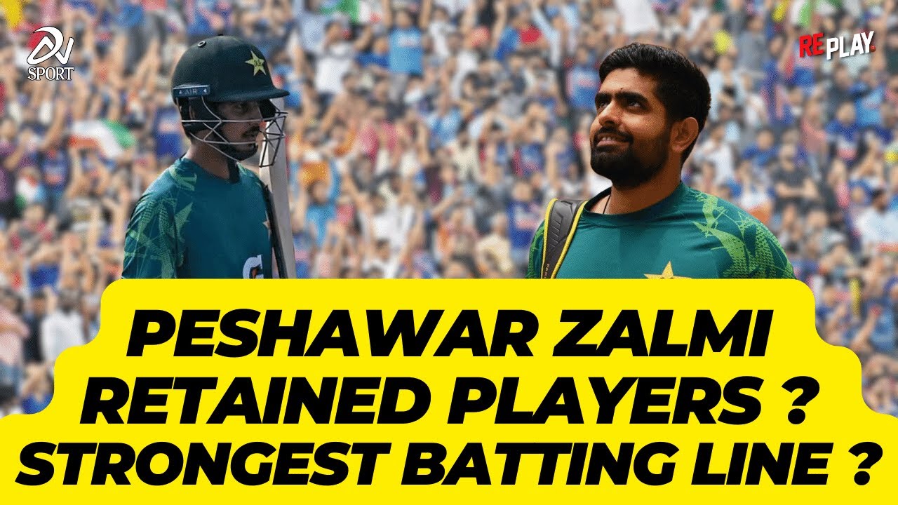 Peshawar Zalmi Retained Players ? |Strongest Batting Line ? | DN Sport ...