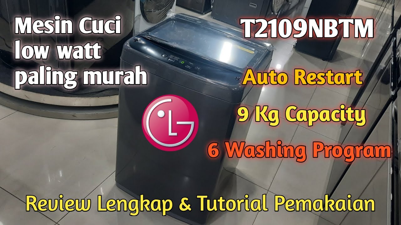 Review dan Tutorial Lengkap Mesin Cuci LG T2109NBTM untuk Pemula - YouTube
