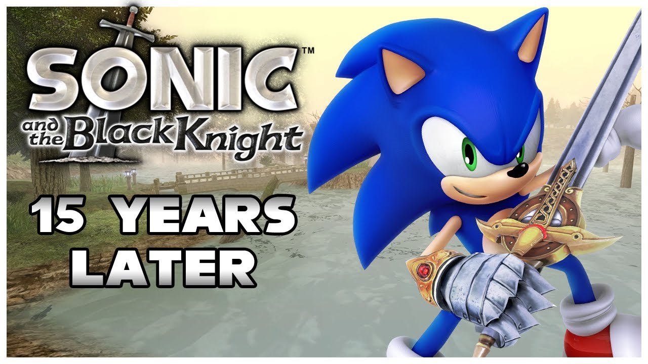THIS SONIC GAME IS 15 YEARS OLD (SONIC AND THE BLACK KNIGHT) - YouTube