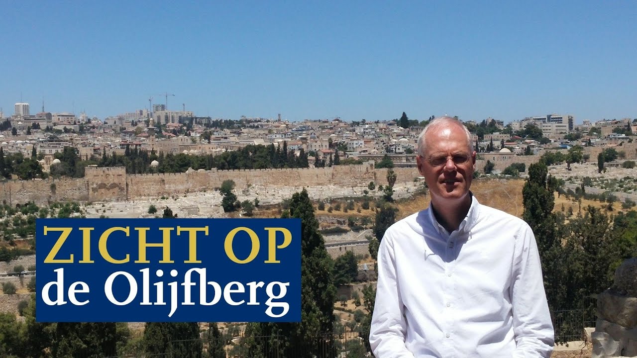Olijfberg - Zicht op Jeruzalem - Jacob Keegstra - YouTube