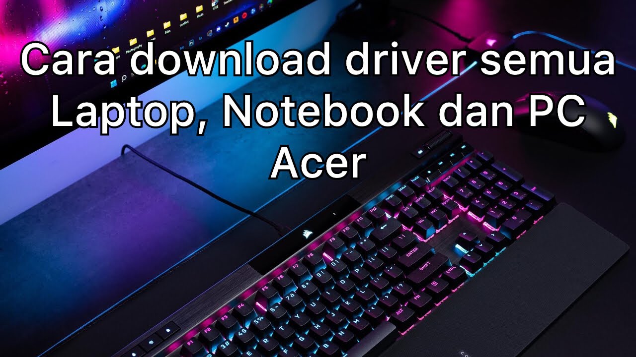 Cara download driver semua laptop, notebook dan PC Acer - YouTube