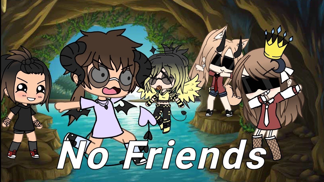 No Friends//GLMV - YouTube