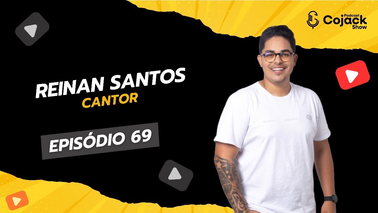 REINAN SANTOS CANTOR - Cojack Show Podcast - EP. 69 - YouTube