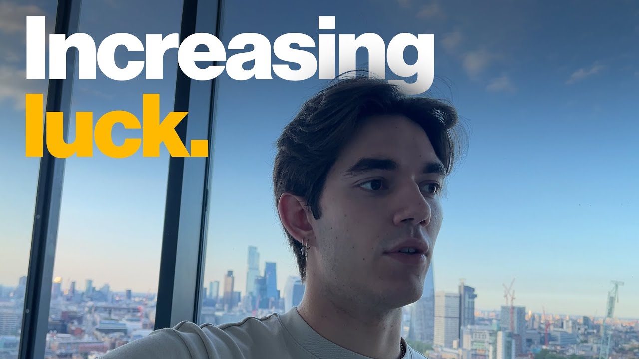 Increasing your luck / surface area for luck / serendipity - London ...