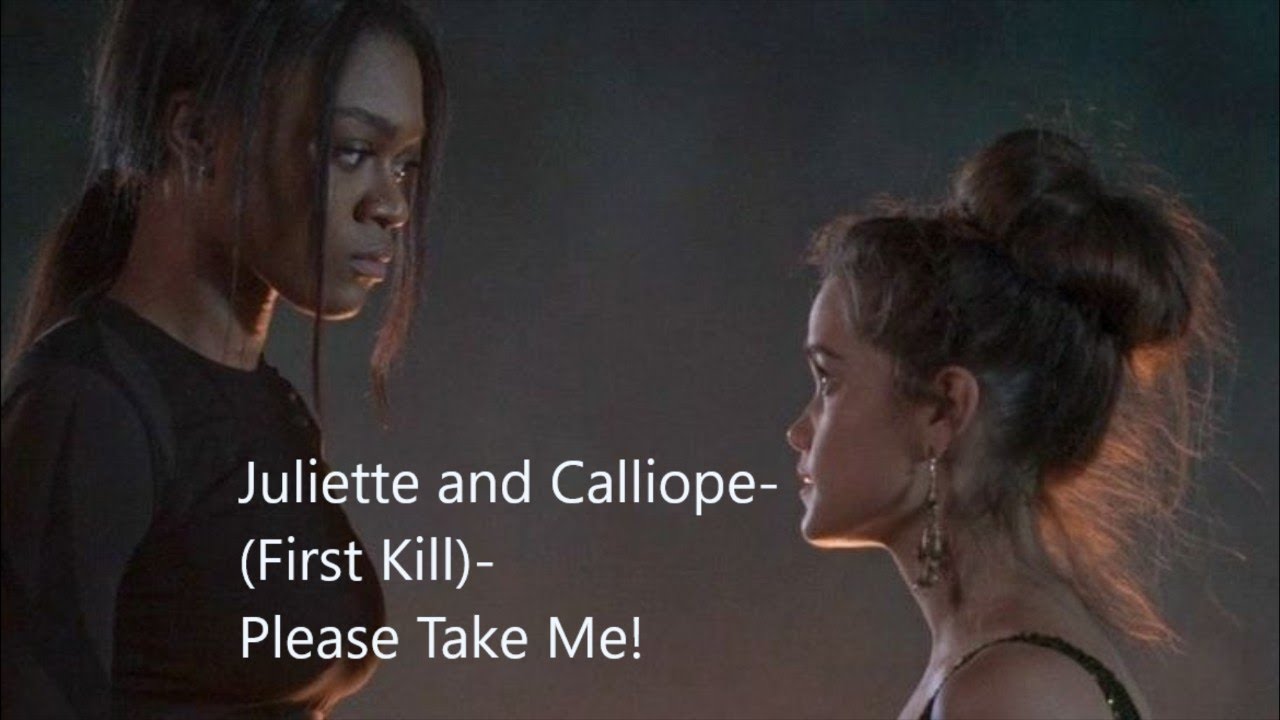 Juliette and Calliope- (First Kill)- Please Take Me - YouTube