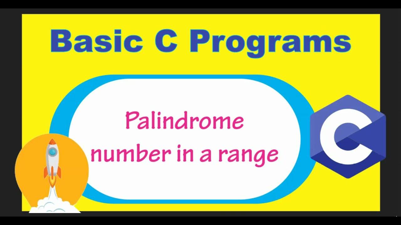 Basic C Programs: Palindrome in range - YouTube