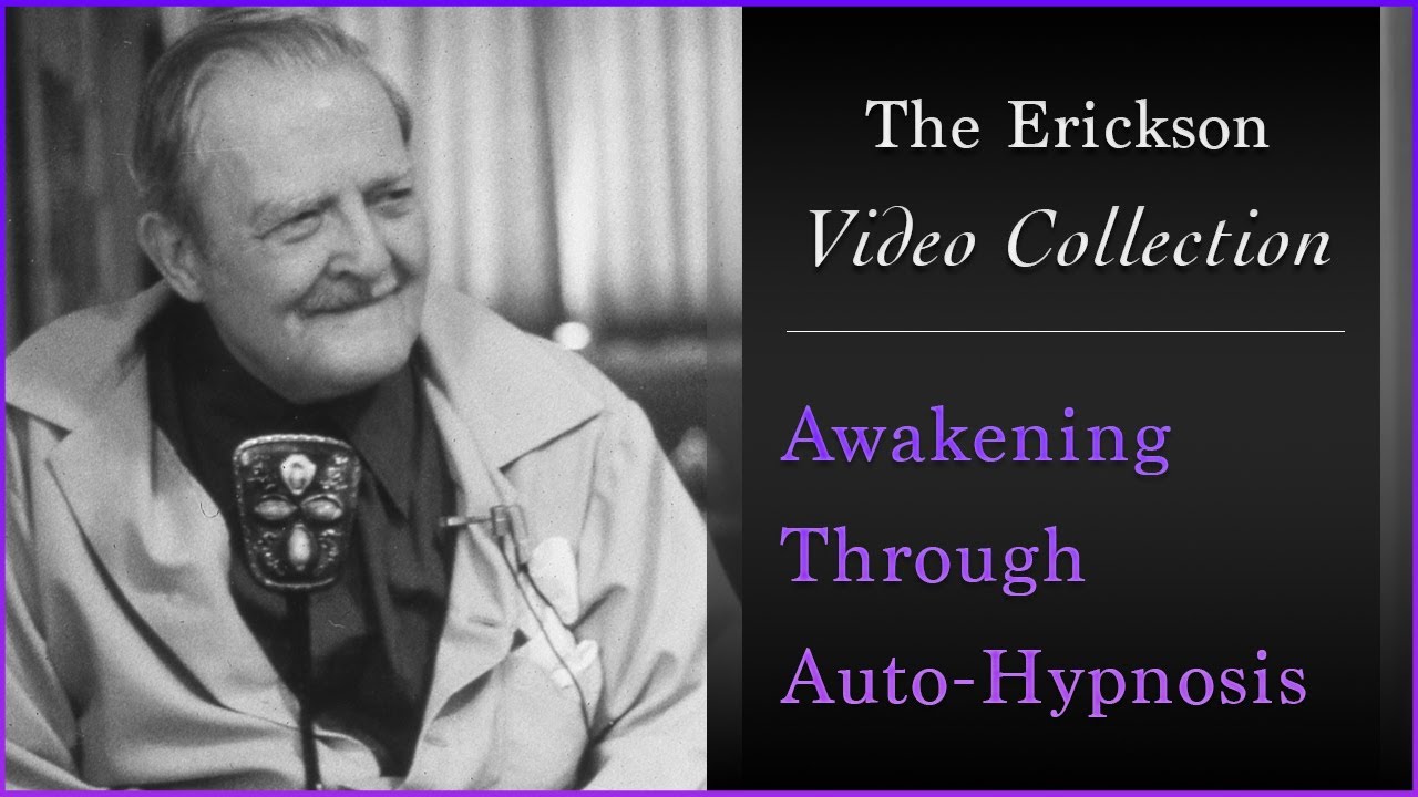 Milton Erickson - Awakening Through Auto-Hypnosis - YouTube