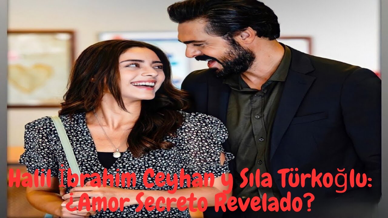 ¡Impactante Confesión de Halil İbrahim Ceyhan! ¿Tuvo un Romance con Sıla Türkoğlu? - YouTube