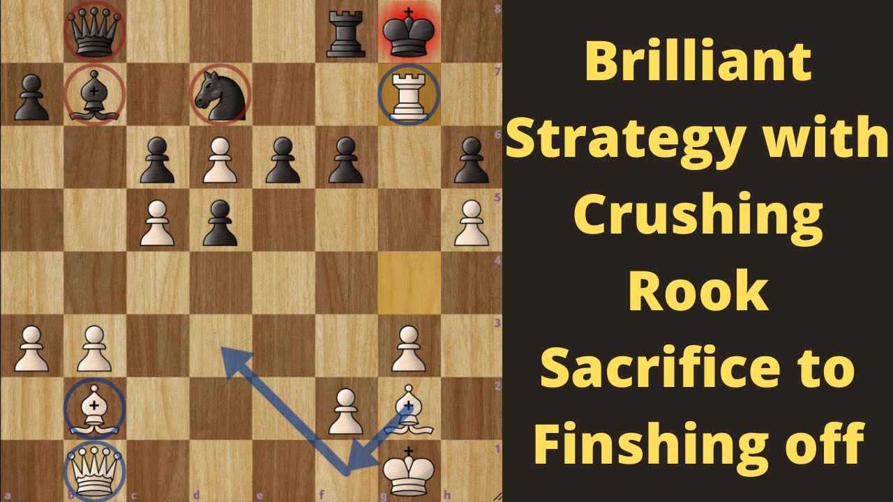 Brilliant strategic Play with Crushing Rook Sacrifice to finish - YouTube