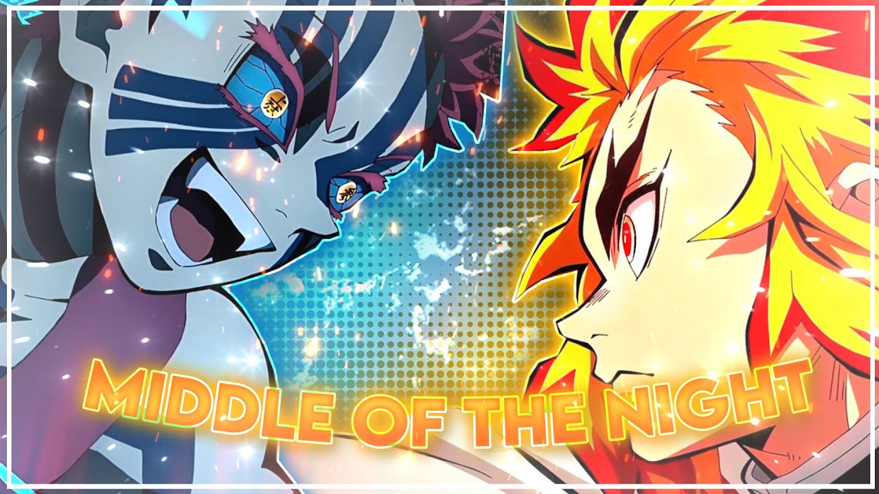 In the middle of the night - Rengoku Vs Akaza [EDIT] - YouTube