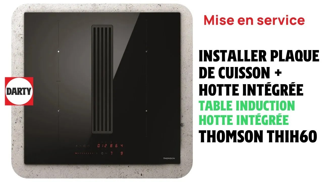 Installer une table induction avec hotte intégrée Thomson THIH60 - YouTube
