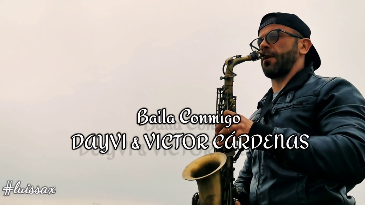 Baila conmigo - DAYVI & VICTOR CARDENAS - Alto Sax Cover - YouTube