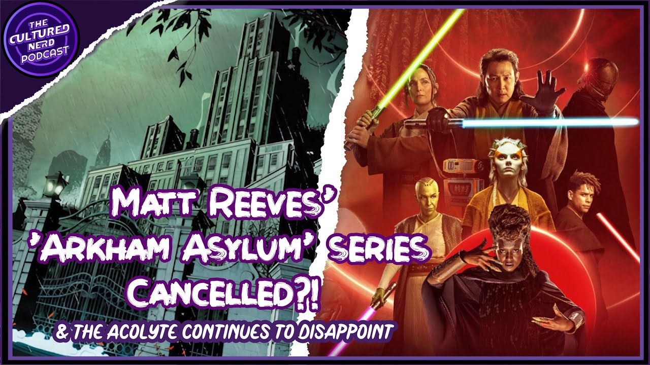 Matt Reeves' 'Arkham Asylum' Series Cancelled?! & The Acolyte continues ...