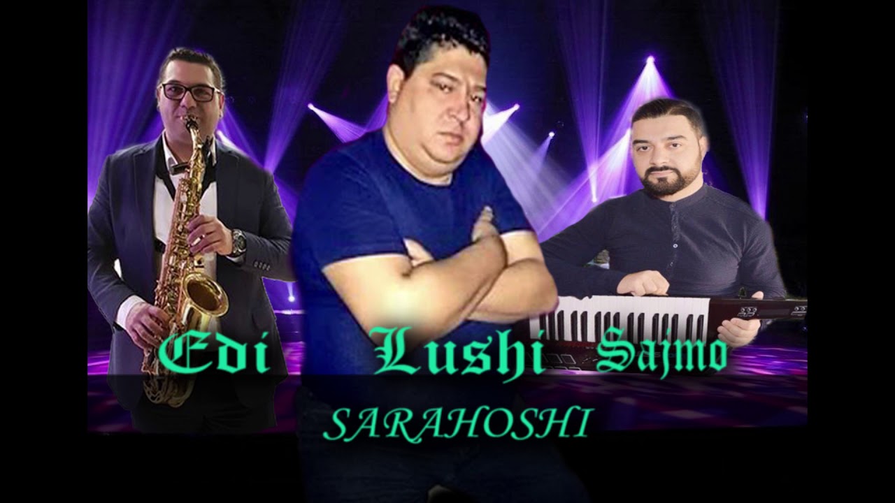 LUSHI SAJMO EDI Sarahoshi - YouTube
