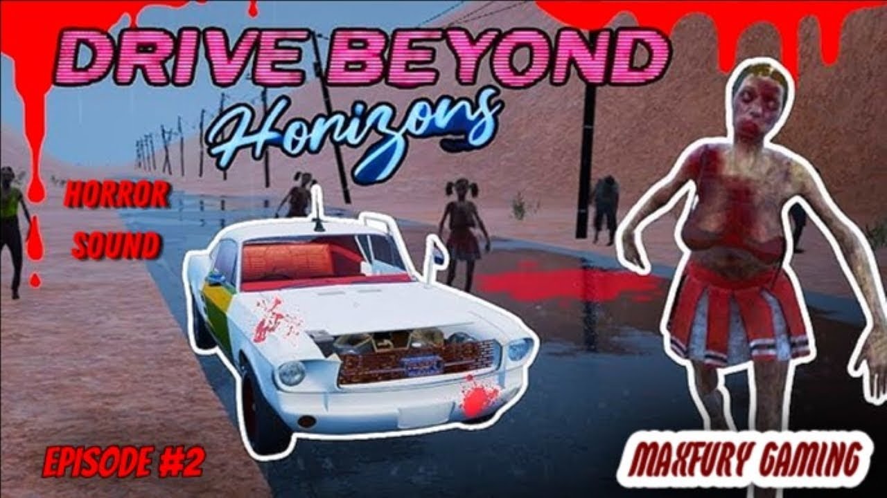 FINALLY I ATTACK ON ZOMBIES IN THE DESERT | Drive Beyond Horizon | EP 2 ...