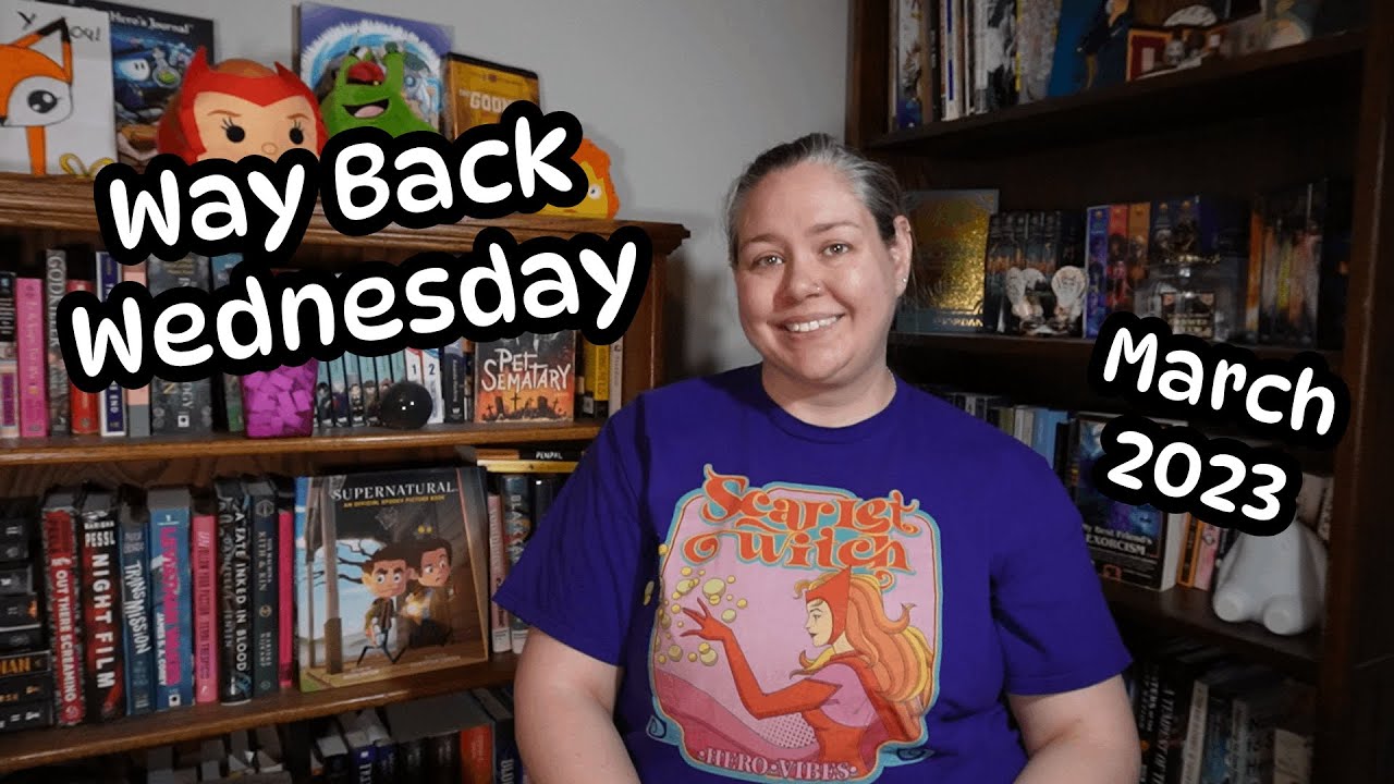 Way Back Wednesday // March 2023 - YouTube