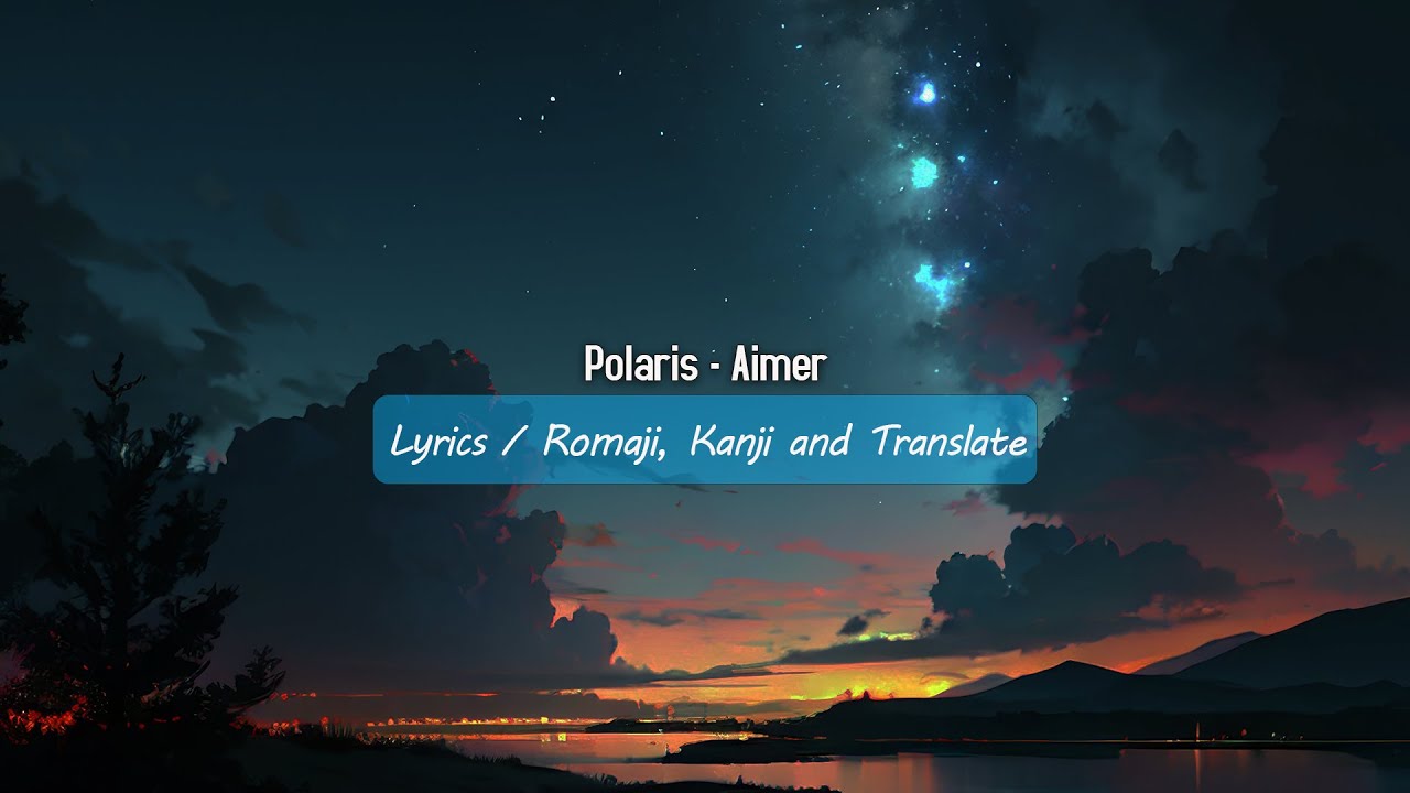 Polaris - Aimer (Lyrics) - YouTube