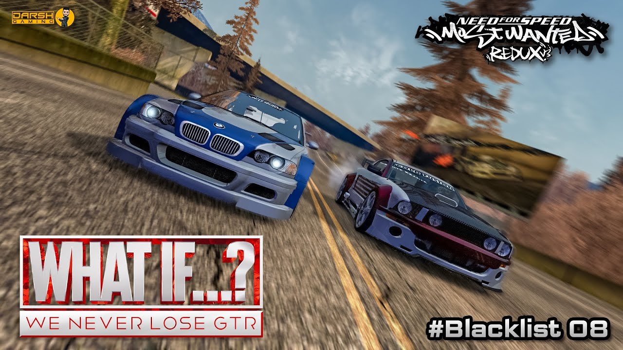 WHAT IF...? | We Never Lose GTR | Blacklist 08 | NFS Most Wanted 2005 ...
