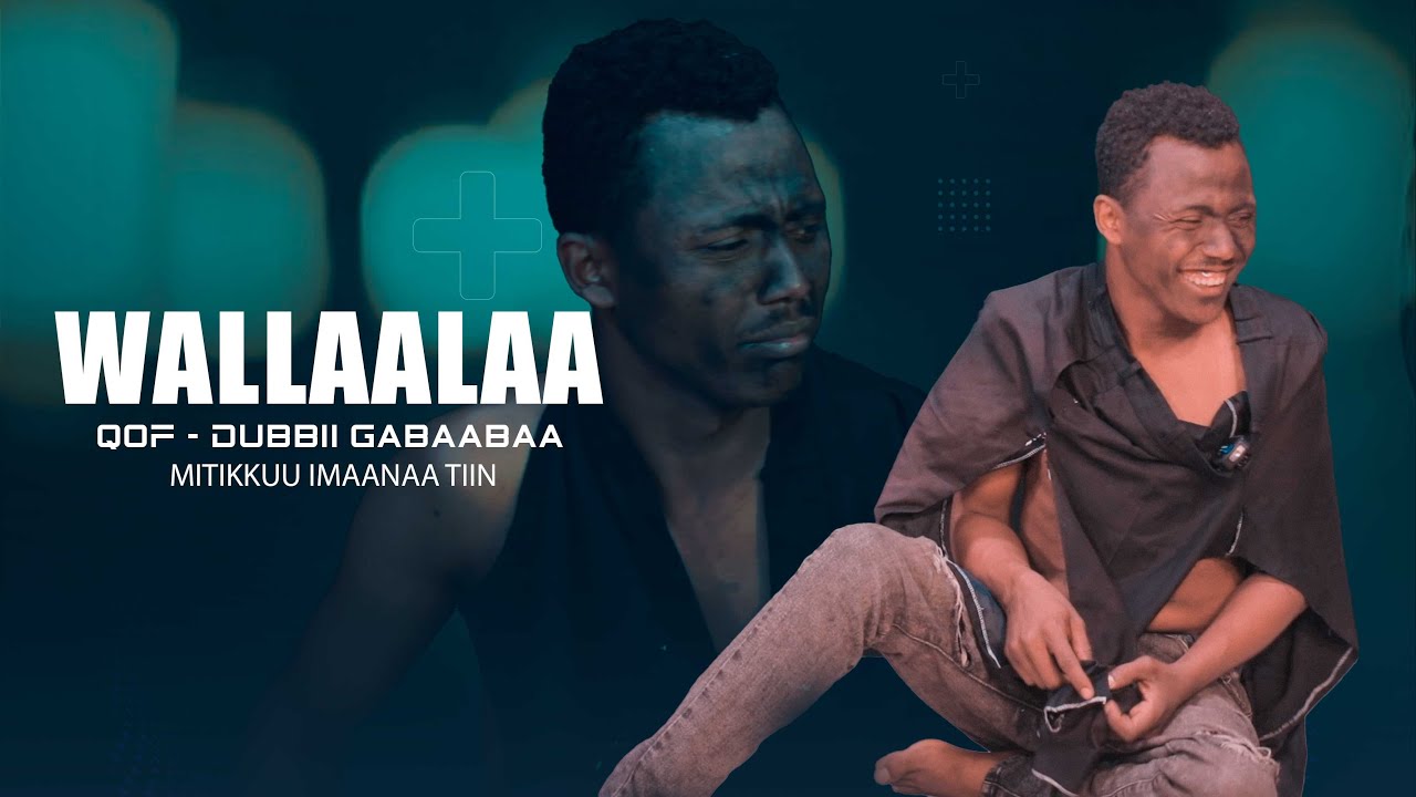 Wallaalaa - Qof-dubbii gabaabaa Mitikkuu Imaanaatiin - YouTube