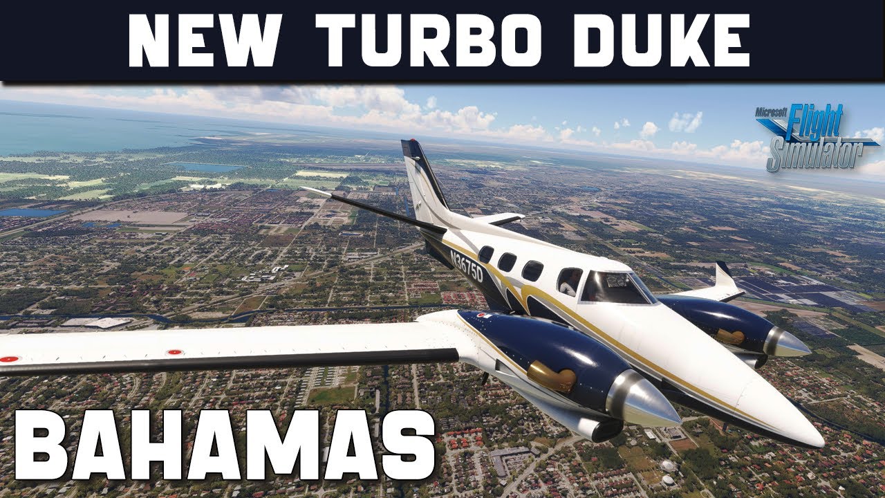 Turbo Duke | MSFS to the Bahamas - YouTube