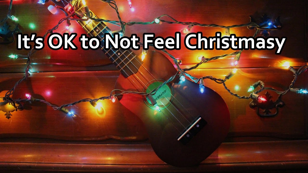 It's OK to Not Feel Christmasy (Original Song) - YouTube