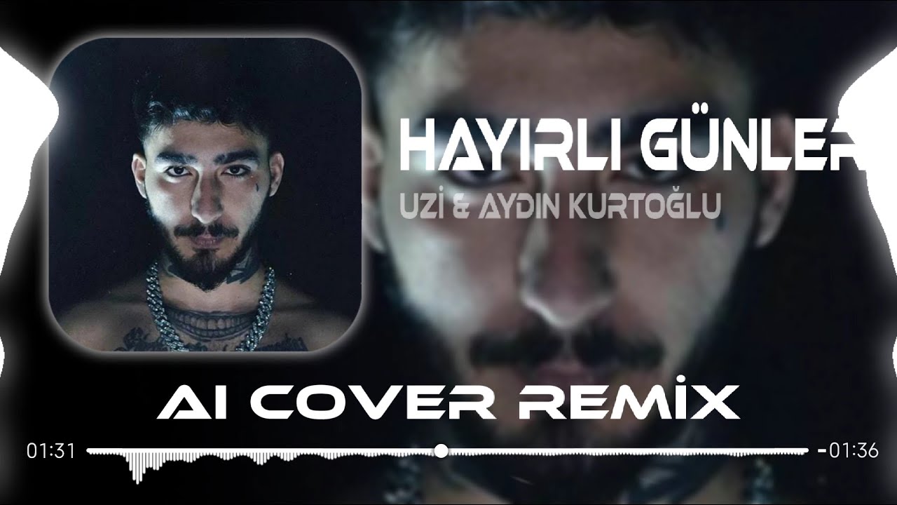 Uzi x Aydın Kurtoğlu - HAYIRLI GÜNLER 2.0 (Aı Cover Remix) - YouTube