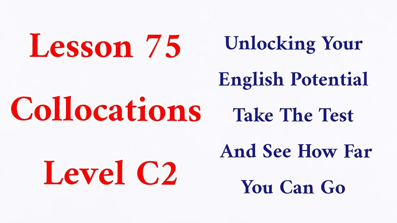Lesson 75 ,level c2 ,collocations - YouTube