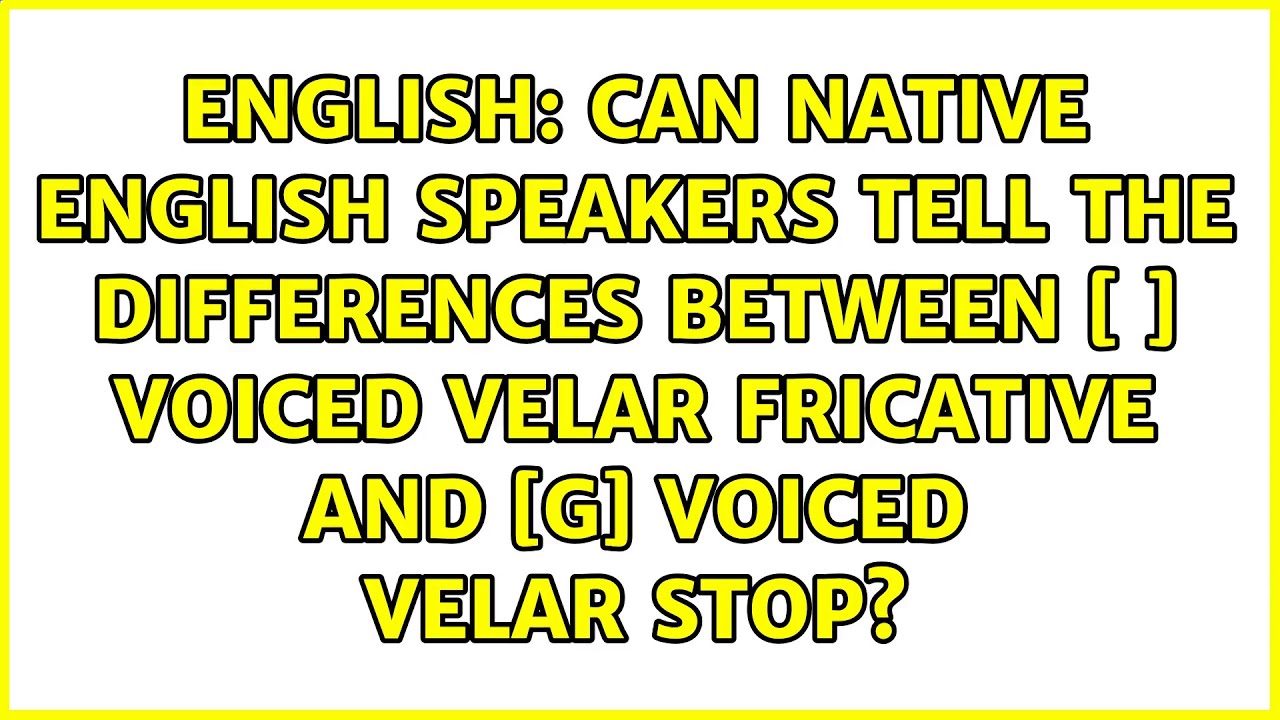 Can native English speakers tell the differences between [ ] voiced ...