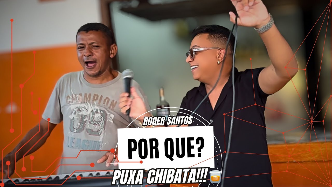 POR QUE? - ROGER SANTOS #aovivo #viral #brega #audiovisual - YouTube